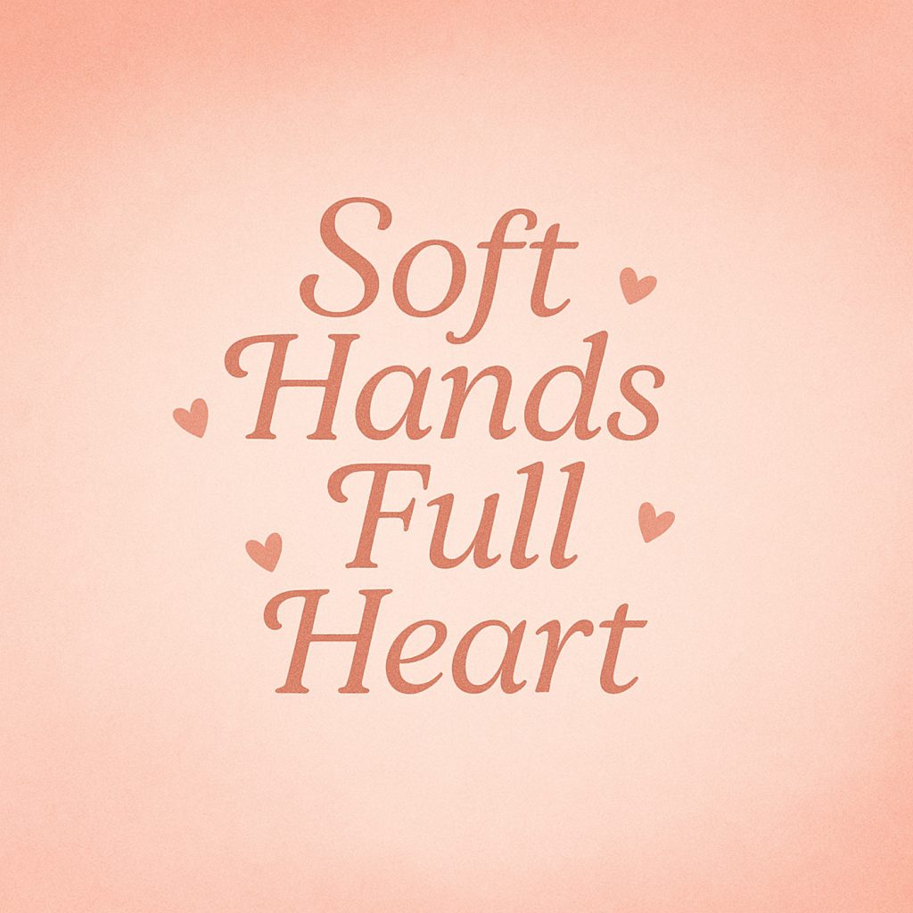 Soft Hands, Full Heart Instrumental - Toratherapeutics®